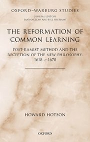 Howard Hotson - The Reformation of Common Learning: Post-Ramist Method ...
